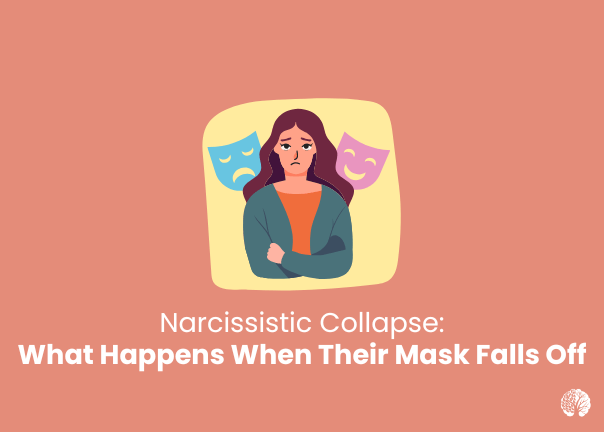 Narcissistic Collapse: What Happens When Their Mask Falls Off | Mindset ...